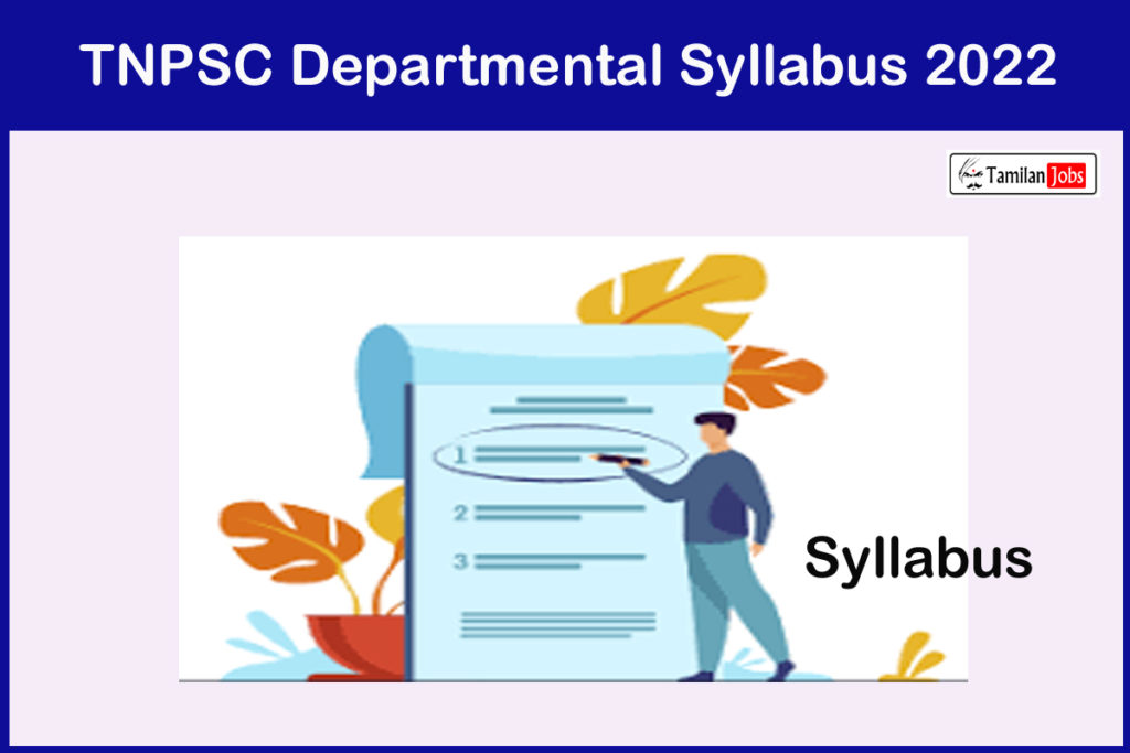 TNPSC Departmental Exam Syllabus 2022 PDF, Exam Pattern - Tamilan Jobs TNPSC Departmental Exam Syllabus 2022 PDF, Exam Pattern - Tamilan Jobs