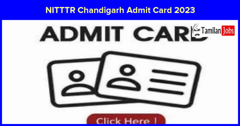NITTTR Chandigarh Admit Card 2023 Check Exam Dates Here - Tamilan Jobs NITTTR Chandigarh Admit Card 2023 Check Exam Dates Here - Tamilan Jobs
