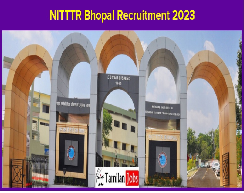 NITTTR Bhopal Recruitment 2023 (Out): Teaching And Non-Teaching Posts! NITTTR Bhopal Recruitment 2023 (Out): Teaching And Non-Teaching Posts!